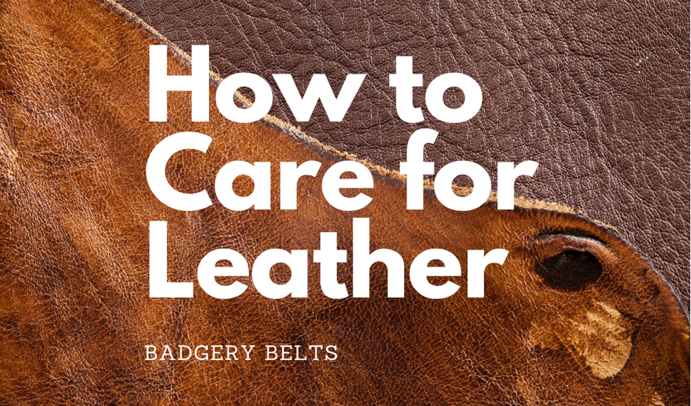 How To Care for Leather – Badgery Belts AUS